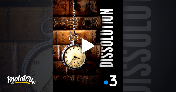 Dissolution en streaming gratuit sur France 3