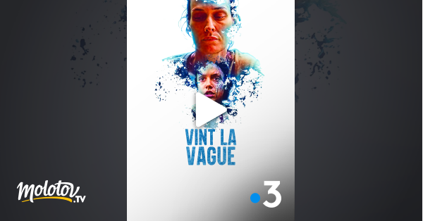 Vint la vague en streaming gratuit sur France 3