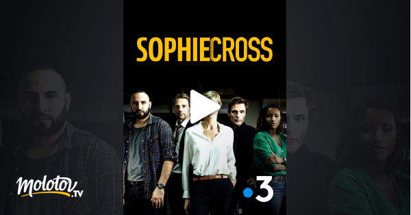 sophie-cross-en-streaming-replay-sur-france-3-molotov-tv