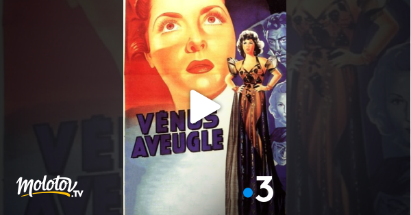 Vénus aveugle en streaming gratuit sur France 3
