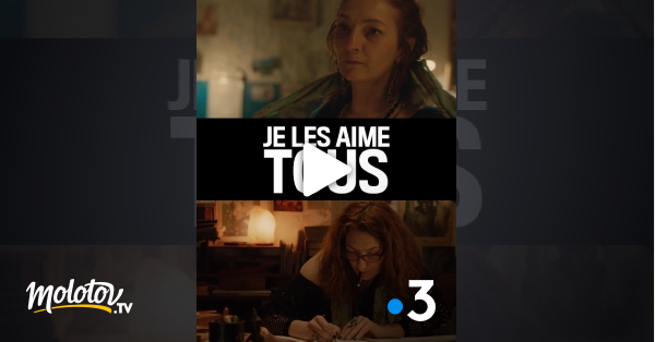 Je les aime tous en streaming gratuit