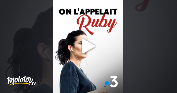 On l'appelait Ruby en streaming gratuit sur France 3