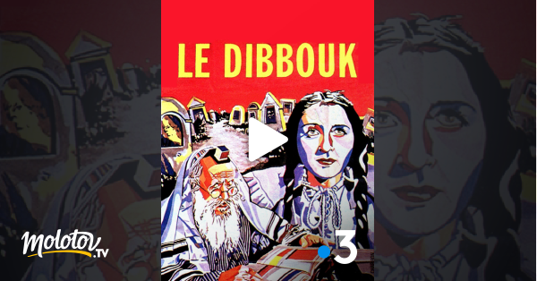 Le Dibbouk en streaming gratuit sur France 3