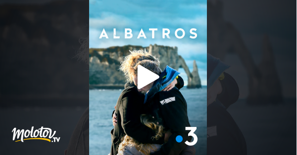 Albatros en streaming gratuit sur France 3