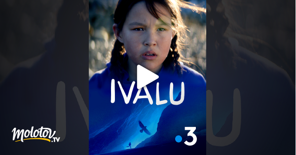 Ivalu en streaming gratuit sur France 3