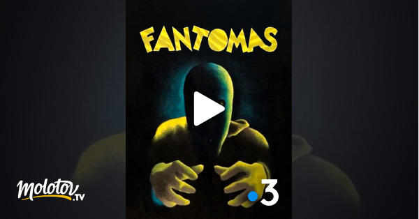 Fantômas en streaming gratuit sur France 3
