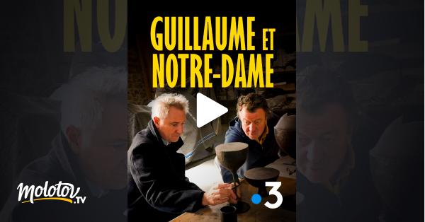 Guillaume et Notre-Dame en streaming gratuit sur France 3