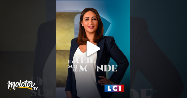 Un oeil sur le monde en streaming & replay sur LCI - La Chaîne Info