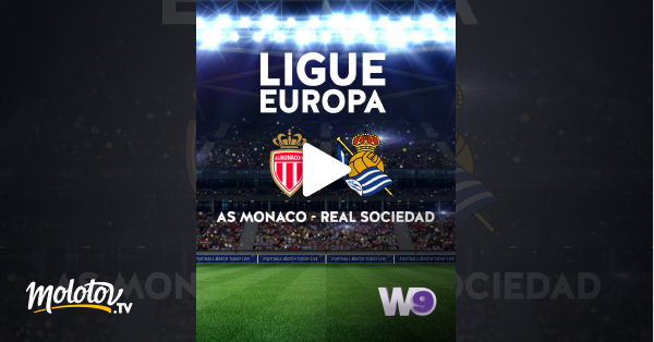 Football : Ligue Europa - AS Monaco / Real Sociedad en streaming sur W9