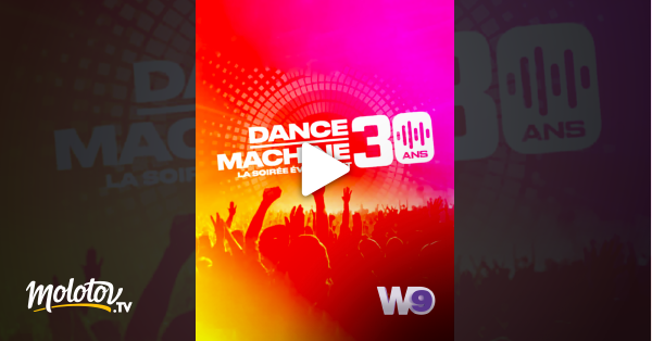 Dance Machine, 30 ans : la soirée événement en streaming sur W9