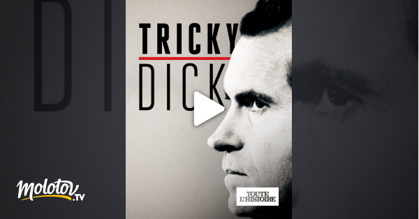 Tricky Dick en streaming sur Toute l'Histoire