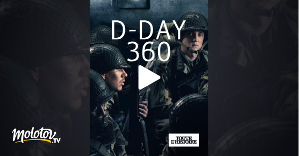 D-Day 360 en streaming sur Toute l'Histoire