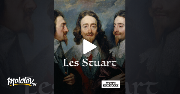 Les Stuart en streaming sur Toute l'Histoire