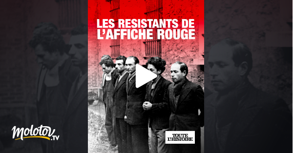 Les résistants de l'affiche rouge en streaming sur Toute l'Histoire