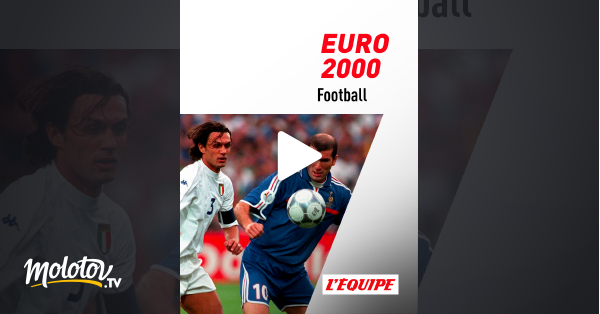 Football - Euro 2000 en streaming gratuit sur L'Equipe