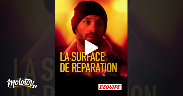 La Surface de réparation en streaming gratuit sur L'Equipe