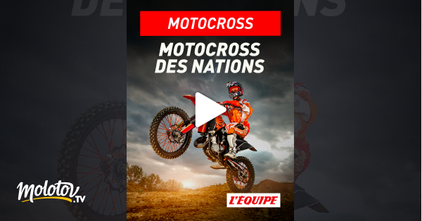 Motocross des nations en streaming & replay gratuit sur L'Equipe