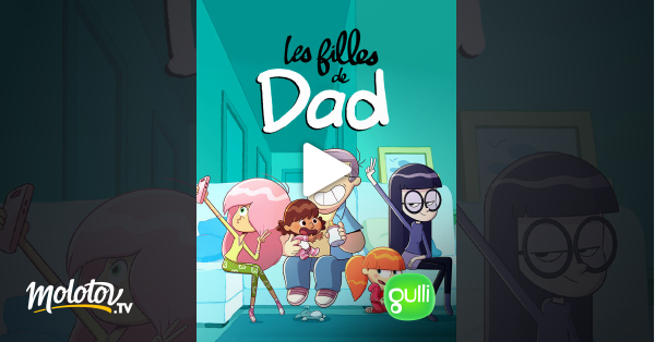 Les filles de Dad en streaming sur Gulli