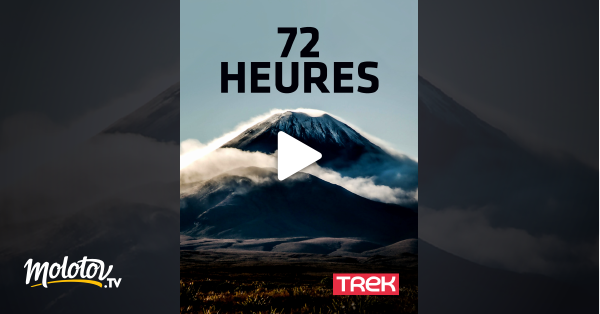 72 heures en streaming sur Trek