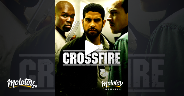 Crossfire en streaming gratuit sur Molotov channels