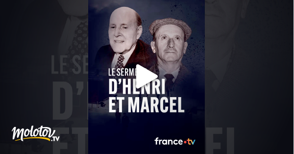 Le serment de Henri et Marcel en streaming gratuit sur france.tv