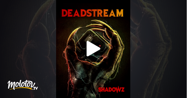 Deadstream en streaming sur Shadowz