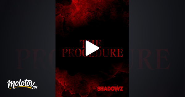 The Procedure en streaming sur Shadowz