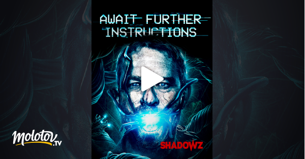 Await Further Instructions en streaming sur Shadowz