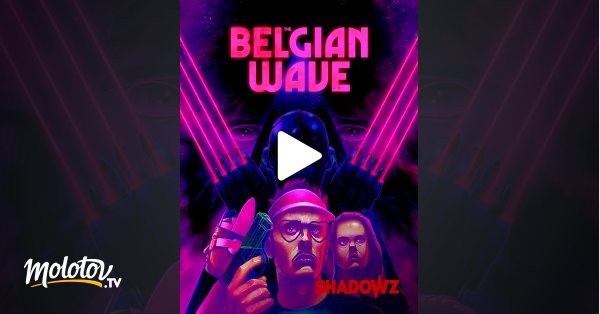 The Belgian Wave en streaming sur Shadowz