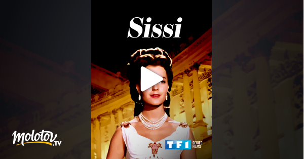 Sissi en streaming sur TF1 Séries Films