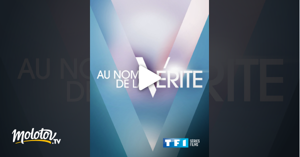 Au Nom De La Vérité En Streaming Sur Tf1 Séries Films