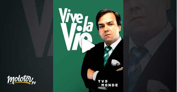 Vive la vie en streaming sur TV5MONDE