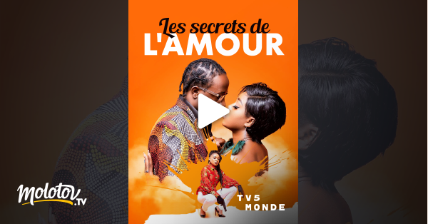 Les secrets de l'amour en streaming sur TV5MONDE