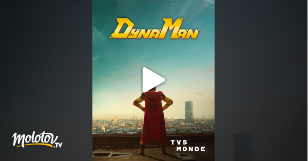 DynaMan en streaming sur TV5MONDE