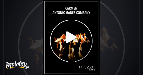 Carmen - Antonio Gades Company en streaming sur Mezzo Live HD