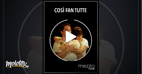 Così fan tutte en streaming sur Mezzo Live HD