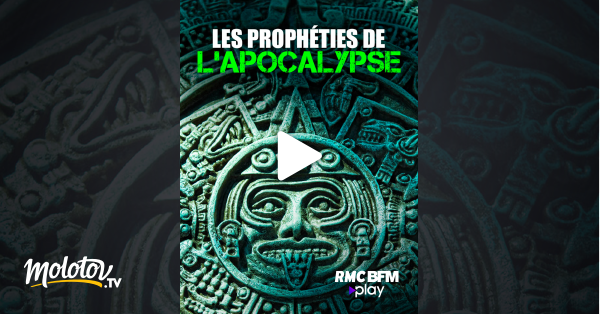 Les prophéties de l'apocalypse en streaming & replay gratuit sur RMC ...