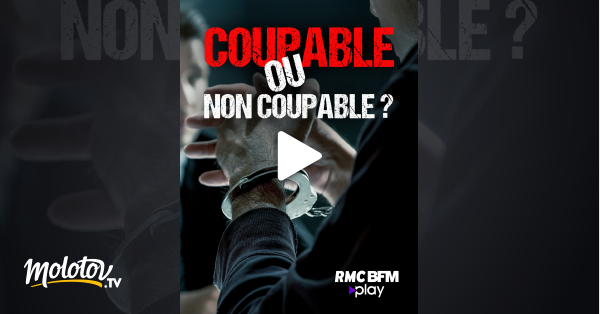 Coupable ou non coupable ? en streaming & replay gratuit sur RMC BFM Play