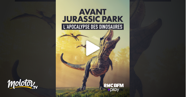 Avant Jurassic Park : l'apocalypse des dinosaures en streaming gratuit sur RMC BFM Play