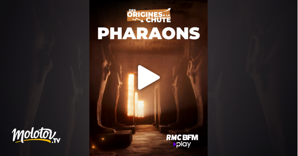 Pharaons, des origines à la chute en streaming gratuit sur RMC BFM Play