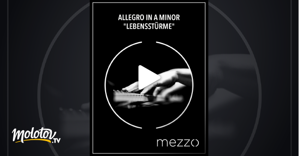 Allegro in A Minor "Lebensstürme" en streaming & replay sur Mezzo