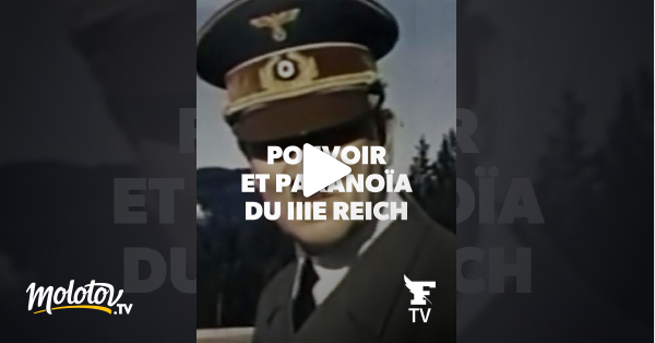 Pouvoir et paranoïa du IIIe Reich en streaming gratuit sur Le Figaro TV