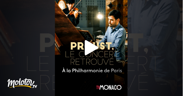 Proust, le concert retrouvé à la Philharmonie de Paris en streaming sur TV Monaco