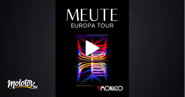 Meute - Europa Tour en streaming sur TV Monaco