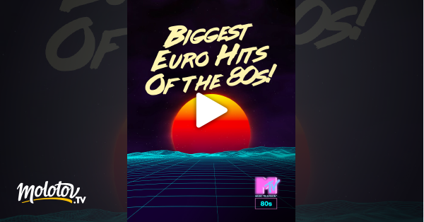 Biggest Euro Hits Of the 80s! en streaming sur MTV 80'