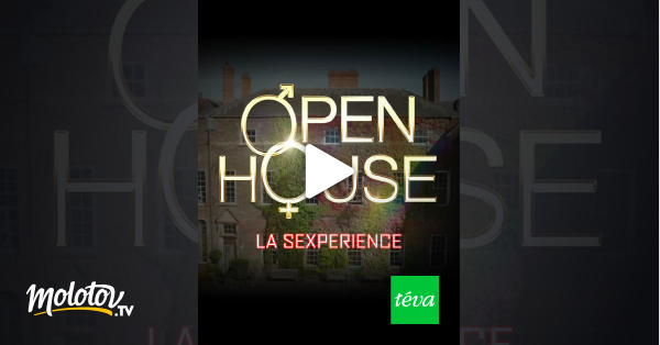 Open House : la sexpérience en streaming sur Téva
