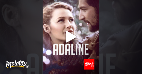 Adaline en streaming gratuit sur Chérie 25