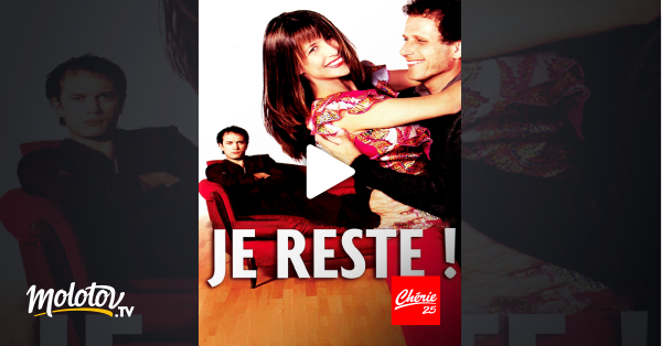 Je reste ! en streaming gratuit sur Chérie 25