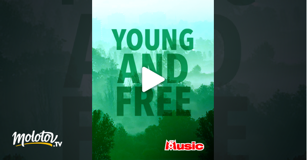 Young & Free en streaming sur M6 Music