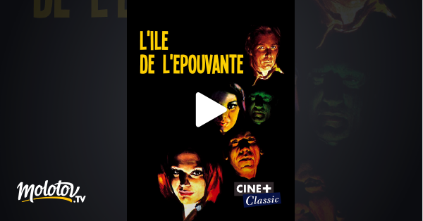 L'île de l'épouvante en streaming sur Ciné+ Classic